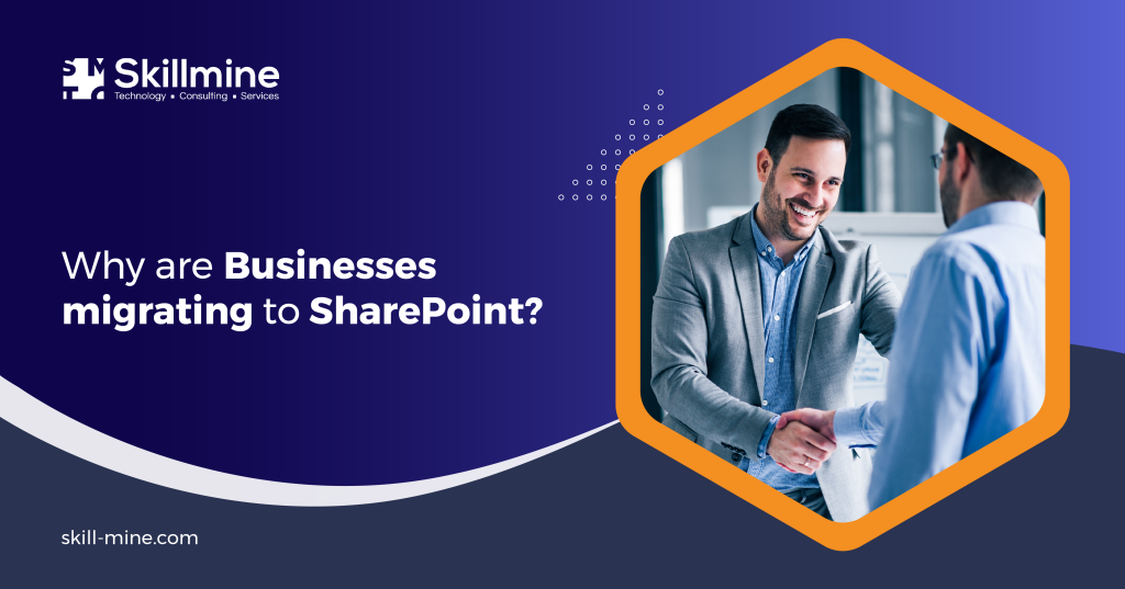 Why Are Businesses Migrating To Sharepoint? Why Are Businesses Migrating To Sharepoint?